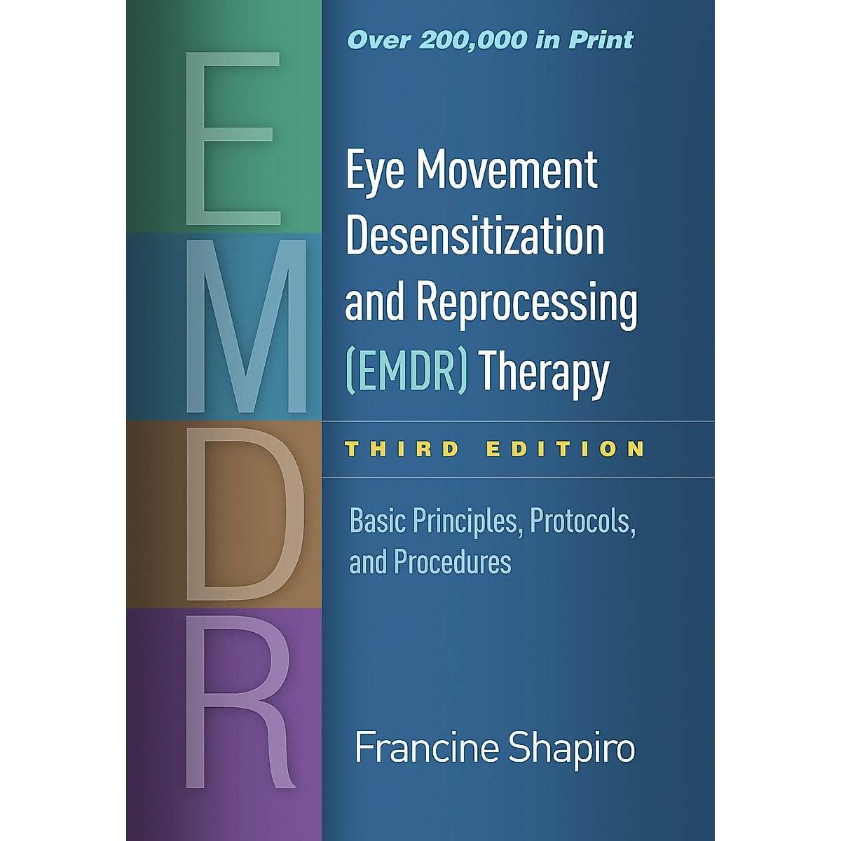 Eye Movement Desensitization and Reprocessing (EMDR) Therapy: Basic Principles, Protocols, and Procedures
