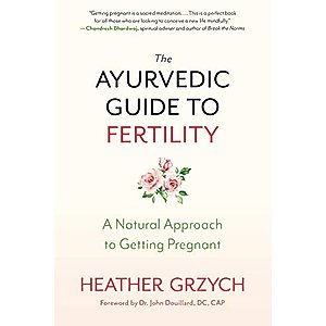 The Ayurvedic Guide to Fertility: A Natural Approach to Getting Pregnant