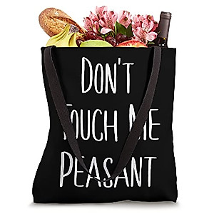 Funny Don't Touch Me Peasant Quote Tote Bag