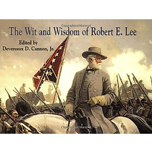Wit and Wisdom of Robert E. Lee, The
