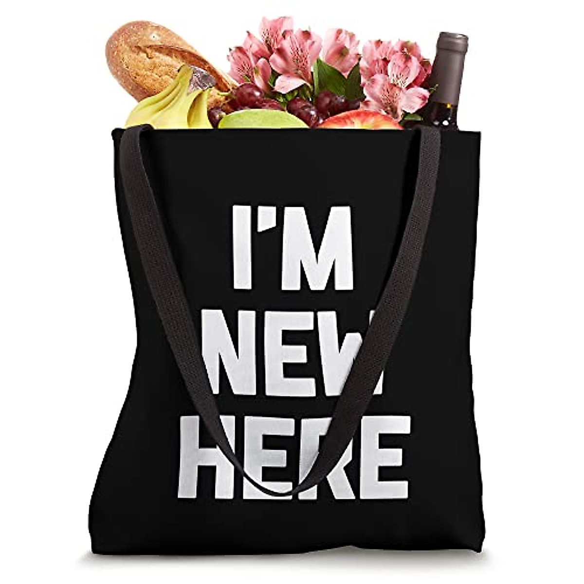 I'm New Here T-Shirt funny saying sarcastic novelty humor Tote Bag