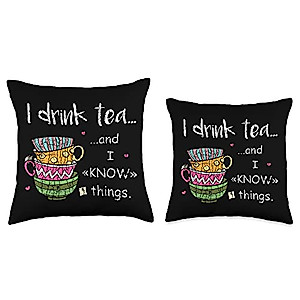 Funny Tea Drinker Gifts & More I Drink Tea and I Know Things Funny Drinker Graphic Throw Pillow, 18x18, Multicolor