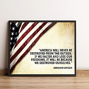 Abraham Lincoln Patriotic Quotes Wall Art Decor- America Will Never Be Destroyed From Outside, This Inspirational Poster Print Is An Ideal For Home, Office, and School Wall Decor Unframed -8x10"