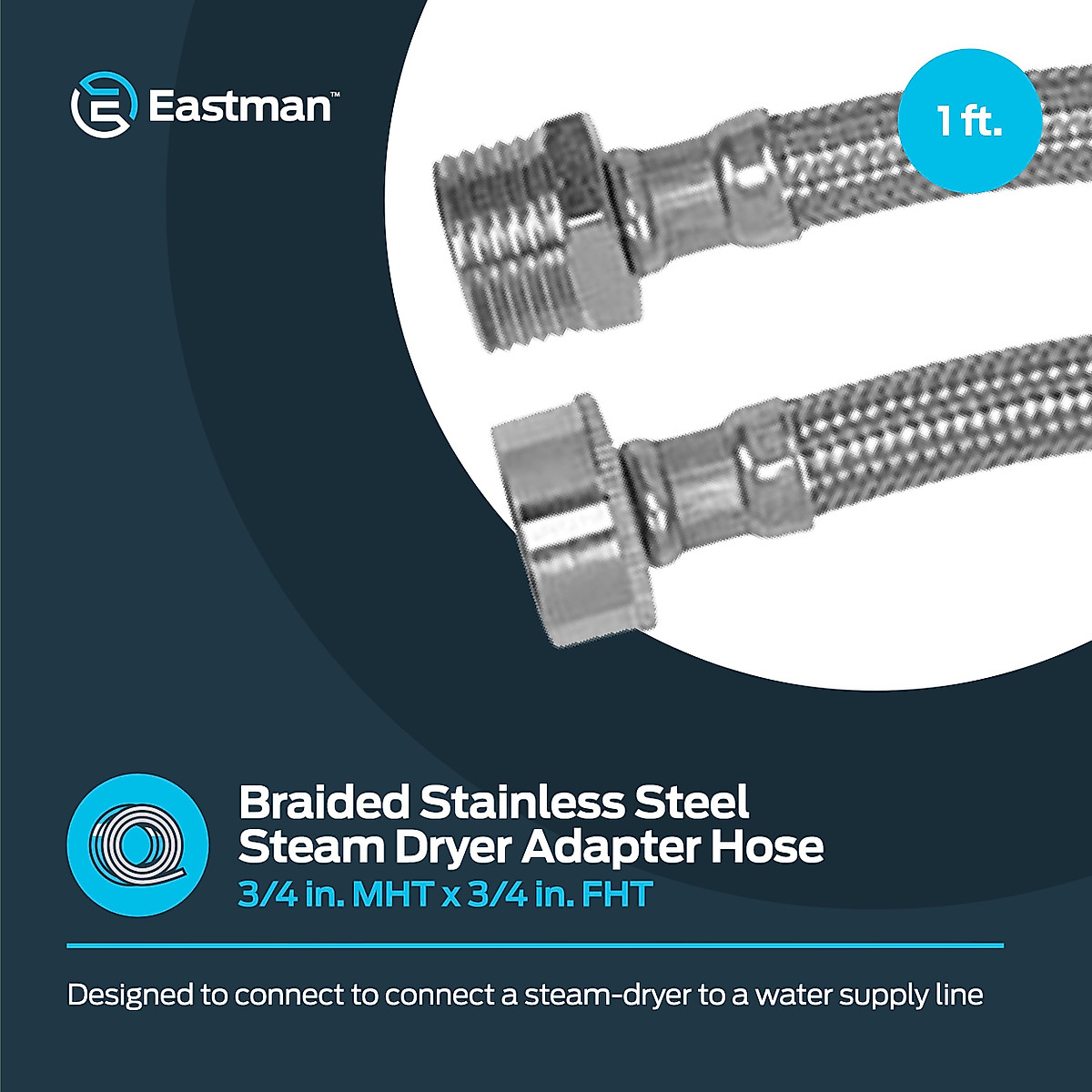 Eastman Steam Dryer Adapter Hose, 3/4 Inch FHT x 3/4 Inch FHT Connectors, 1 ft Braided Stainless Steel Hose, 41021