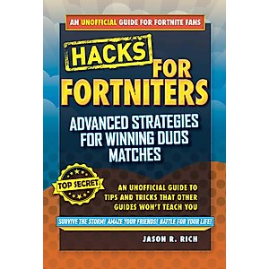 Fortnite Battle Royale Hacks: Advanced Strategies for Winning Duos Matches: An Unofficial Guide to Tips and Tricks That Other Guides Won't Teach You