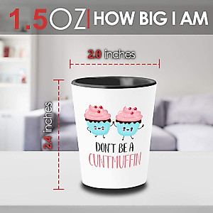 Adult Humor Shot Glass 1.5oz - DonÆt be Cntmuffin - Witty Lovers Joke Naughty Love Anniversary Pun Rude Jokes