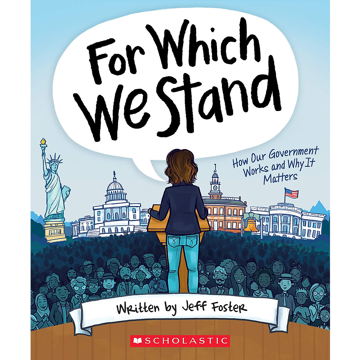 For Which We Stand: How Our Government Works and Why It Matters