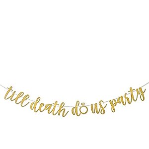 Till Death Do Us Party Gold Glitter Banner Sign Garland Pre-strung for Engagement Party Couples Shower Wedding Decorations