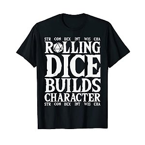 Dungeons Rolling Dice Builds Character RPG Tabletop Gamer T-Shirt