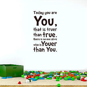 ADECNS Today You are You Wall Decal That is Truer Than True There is No One Alive Who is Youer Than You Wall Stickers Removable Art Sticker Home Decal (21.6''x18.5'')