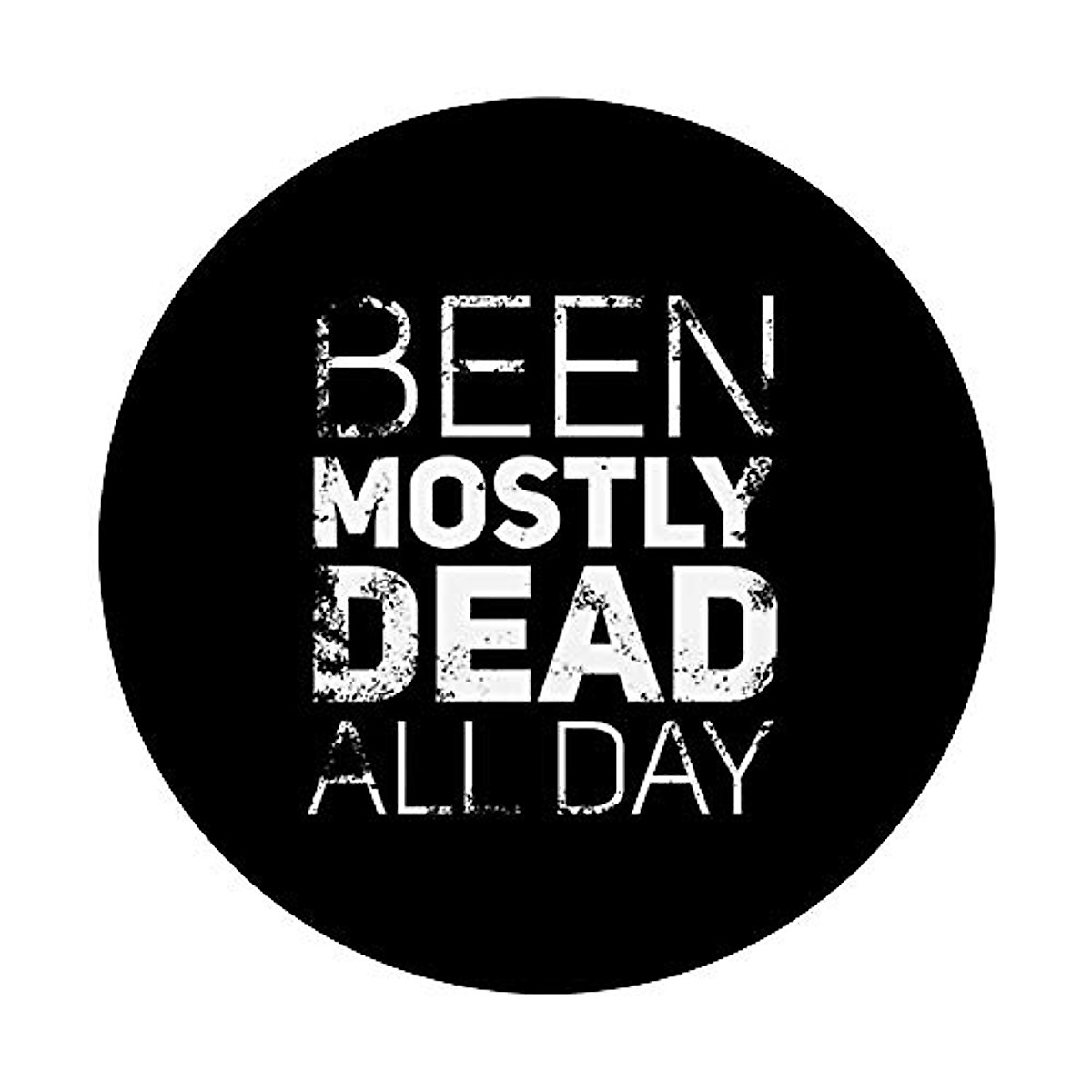 Been Mostly Dead All Day Funny Princess Quote PopSockets PopGrip: Swappable Grip for Phones & Tablets