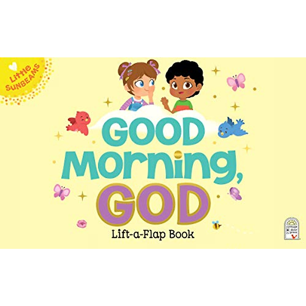 Good Morning, God - Lift-a-Flap Board Book Gift for Easter Basket Stuffer, Christmas, Baptism, Birthdays (Little Sunbeams)
