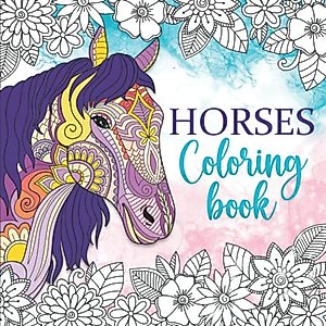 Horses Coloring Book: Relaxing coloring book for girls ages 10-12, 13-19, teens and adults - 55 Horse coloring pages (Pet coloring books)