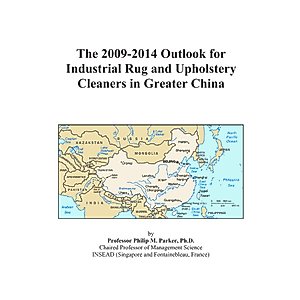 The 2009-2014 Outlook for Industrial Rug and Upholstery Cleaners in Greater China