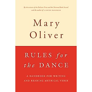 Rules For The Dance: A Handbook for Writing and Reading Metrical Verse