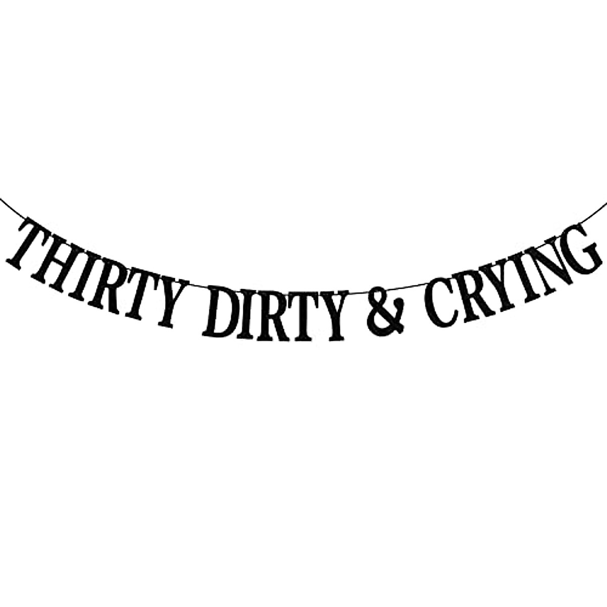 Black Glitter Thirty Dirty & Crying Banner, Death to My Youth/Dirty Thirty/Talk Thirty to Me, Rip Twenties 30th Birthday Party Decorations