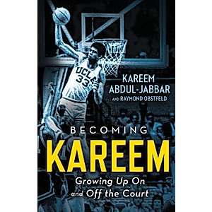 Becoming Kareem: Growing Up On and Off the Court