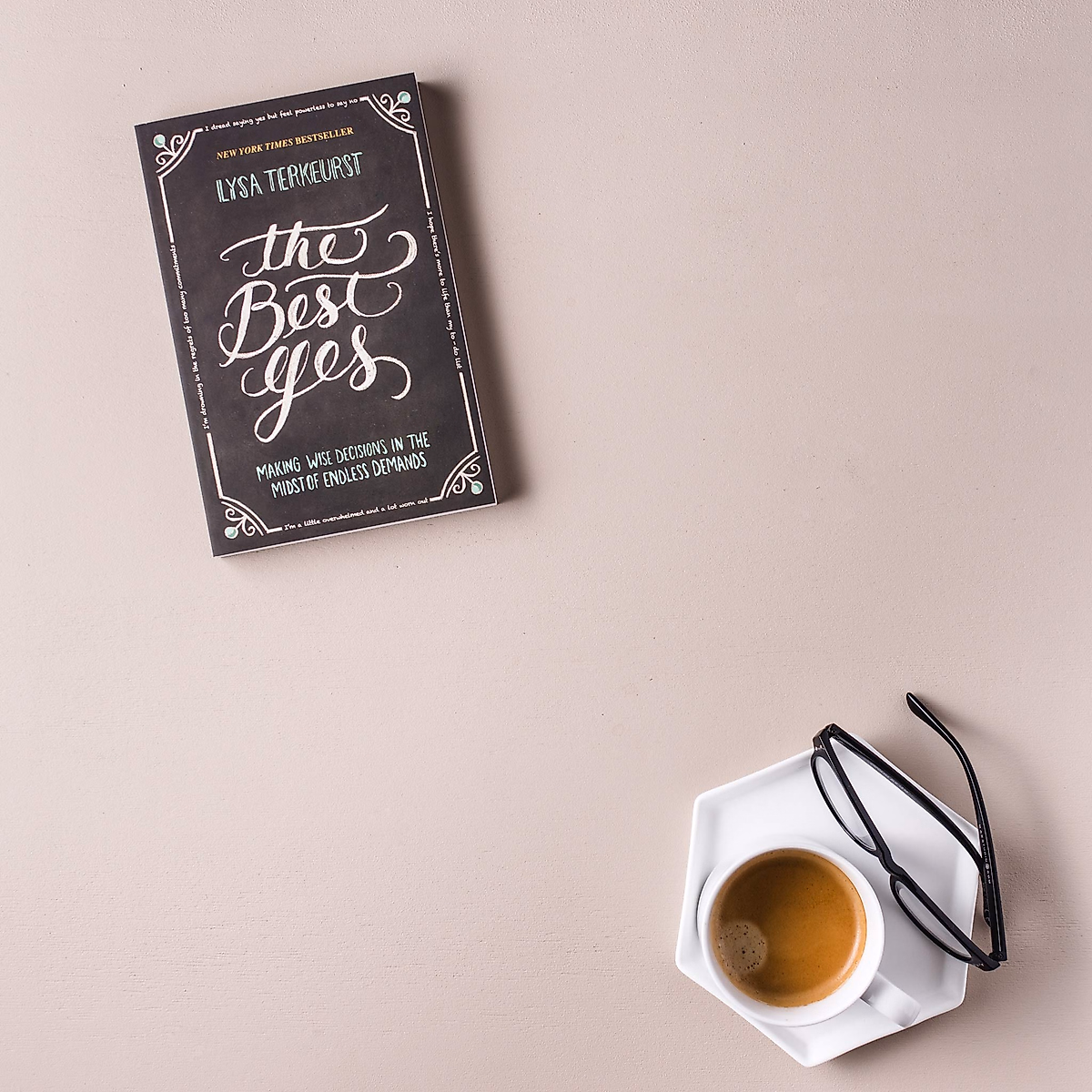 The Best Yes: Making Wise Decisions in the Midst of Endless Demands