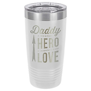 DADDY SONS FIRST HERO DAUGHTERS FIRST LOVE WHITE 20 oz Drink Tumbler With Straw | Laser Engraved Travel Mug | Compare To Yeti Rambler | Gift Idea Dad For Father's Day & Birthday | OnlyGifts.com
