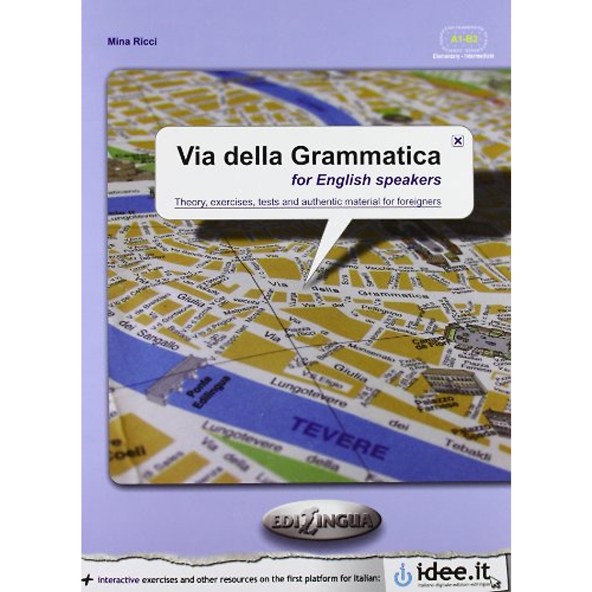 Via della Grammatica for English Speakers: Theory, Exercises, Tests and Authentic Material for Foreigners (Italian and English Edition)