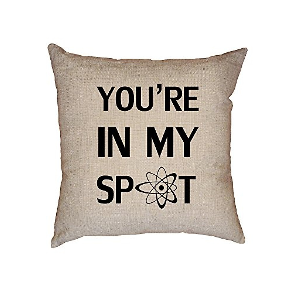 Hollywood Thread You're in My Spot - Sheldon Big Bang Theory Decorative Linen Throw Cushion Pillow Case with Insert