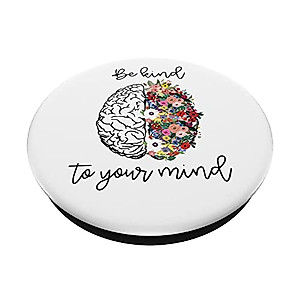 Be Kind To Your Mind Funny Women Mental Health Awareness PopSockets Swappable PopGrip