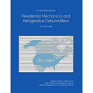 The 2023-2028 Outlook for Residential Mechanical and Refrigerative Dehumidifiers for US Zip Codes