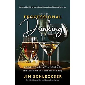 Professional Drinking: A Spirited Guide to Wine, Cocktails and Confident Business Entertaining