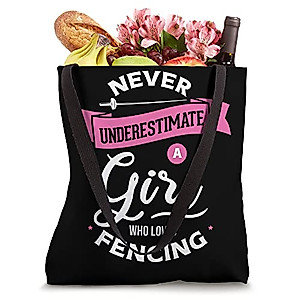 Never underestimate a girl who loves fencing | Fencer Tote Bag