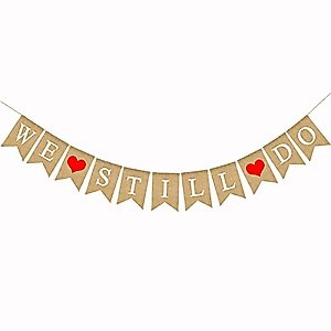 WE Still DO Burlap Banner | Engagement Bunting｜Marriage ｜Wedding Anniversary Party Decorations Supplies
