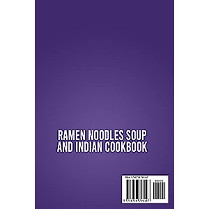Ramen Noodle Soup And Indian Cookbook: Ramen Noodle Soup And Indian Cookbook