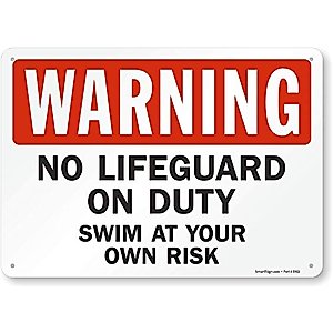 SmartSign 10 x 14 inch “Warning - No Lifeguard On Duty, Swim At Your Own Risk” Metal Sign, Screen Printed, 40 mil Laminated Rustproof Aluminum, Red, Black and White