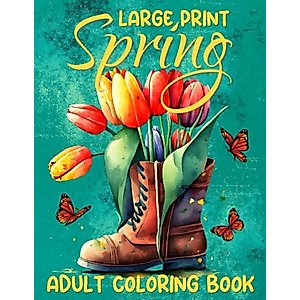 Large Print Spring Adult Coloring Book: 50 Beautiful Spring-Themed Coloring Pages for Adults and Seniors | Easy and Simple Spring Designs for Stress Relief and Relaxation