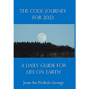 The Code Journey For 2023: A Daily Guide For Life On Earth
