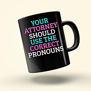 Your Attorney Should Use The Correct Pronouns Mug, 11oz And 15oz Ceramic Mug, Campfire Mug, Coler Changing Mug, Coffee Tumbler