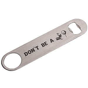 Don't Be A C*ck Sucker Funny Stainless Steel Heavy Duty Flat Bar Key Beer Laser Etched Bottle Opener