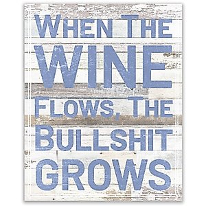 Kitchen Sign Wall Decor - Wine Lover Gifts - Funny Signs - Bar Wall Decorations - Country Kitchen Decor - Funny Wine Quote - Rustic Wisdom Quotation Artwork - 8x10 - UNFRAMED