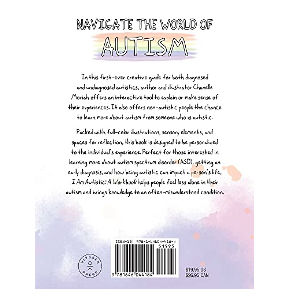 I Am Autistic: A Workbook: Sensory Tools, Practical Advice, and Interactive Journaling for Understanding Life with Autism (By Someone Diagnosed with It)