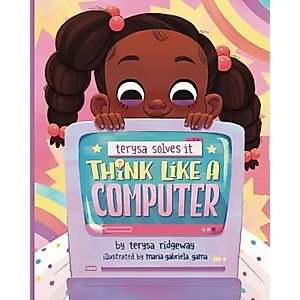 Think Like A Computer: Teaching Girls to Code (Terysa Solves It)