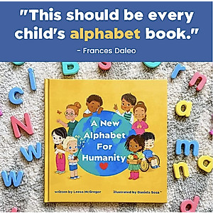 A New Alphabet for Humanity: ABCs of Kindness, Words to Inspire Compassion, Kindness and Positivity