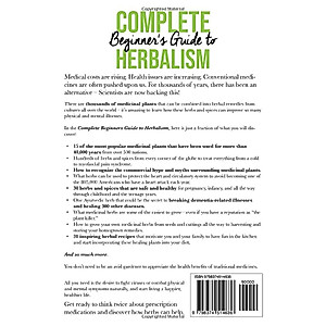 Complete Beginners Guide to Herbalism: 171 Herbal Remedies & Medicinal Plants to Heal Naturally, Create Self-Sufficiency & Build Your At-Home ... (Comprehensive Herbalism for All Levels)