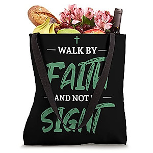 Walk by Faith Not by Sight 2 Corinthians 5:7 Christian Gifts Tote Bag
