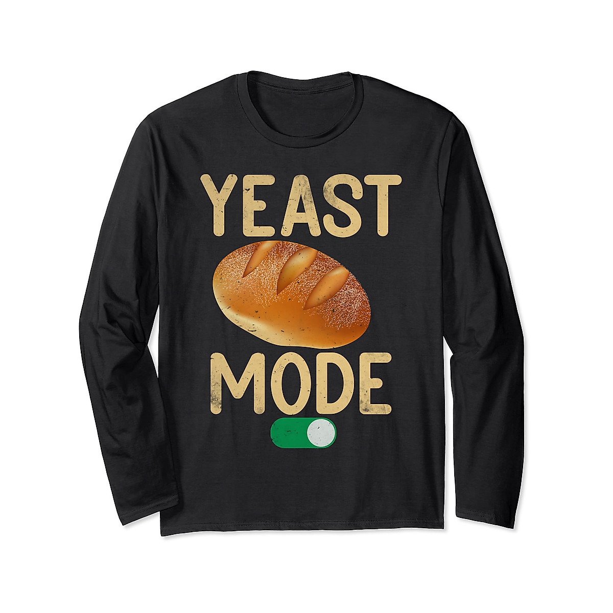 Bread Baking Yeast Mode Sourdough Starter Jar Delicious Cake Long Sleeve T-Shirt