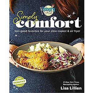 Hungry Girl Simply Comfort: Feel-Good Favorites for Your Slow Cooker & Air Fryer
