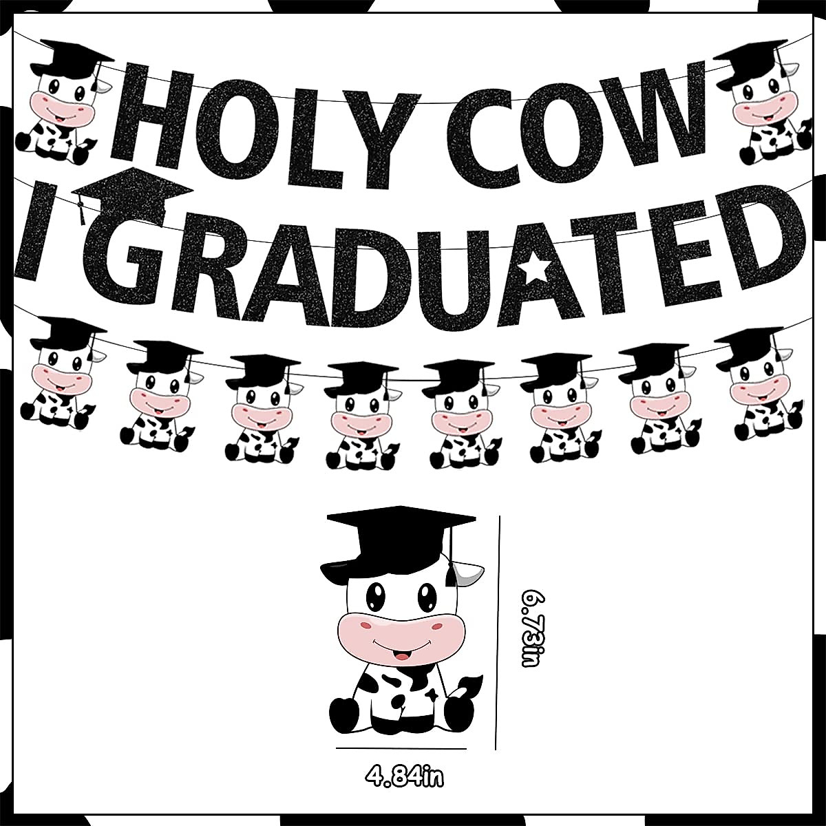 Cow Graduation Banner Holy Cow I Graduated Banner, Cow Congrats Graduation Decoration with Black Cap Pre-assembled Class Of 2023 Graduation Party Decoration Supplies for High School College