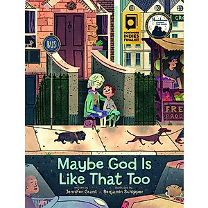 Maybe God Is Like That Too