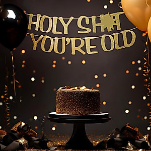 Holy Shit You're Old Banner Gold Glitter for 30th 40th 50h 60th 70th 80th 90th Funny Birthday Banner Sign Bunting Party Decor Photo Booth Props