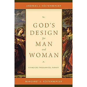 God's Design for Man and Woman: A Biblical-Theological Survey