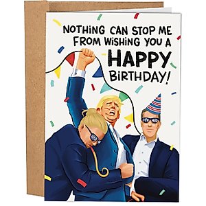 Donald Trump Funny Birthday Card for Men and Women - Nothing Can Stop Me From Wishing You a Happy Birthday Card for Brother, Dad, Wife, Husband, and Friend - Trump Raising Fist Birthday Card