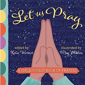 Let Us Pray: A Child's First Book of Prayers